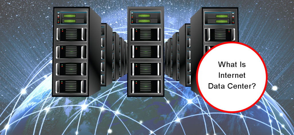 What is Internet Data Center? | NEX Datacenter